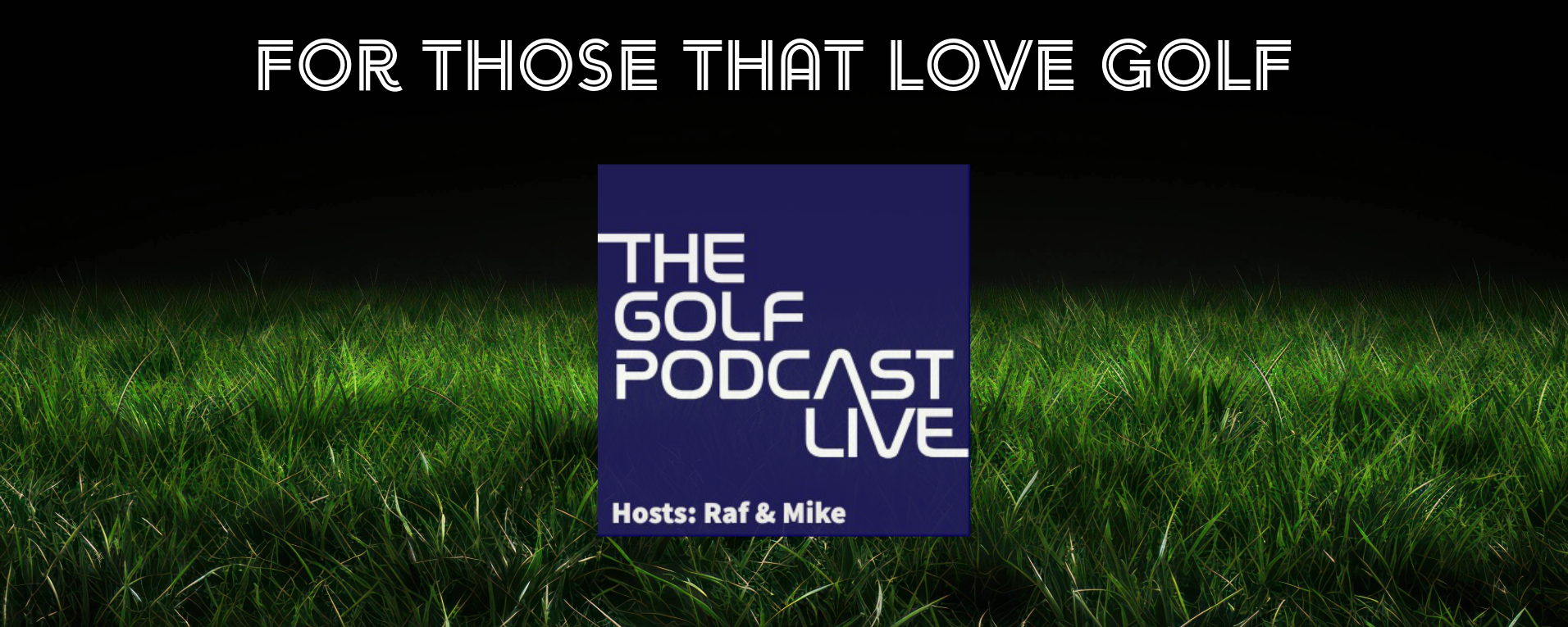 The Golf Podcast Live | Official Website